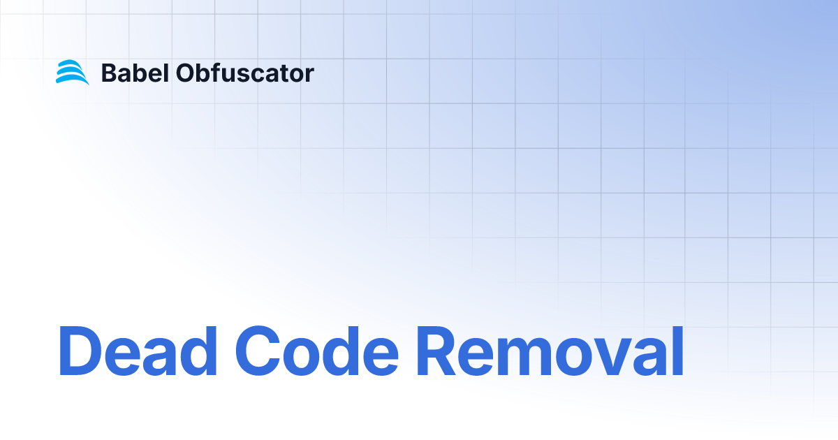 Dead Code Removal | Babel Obfuscator